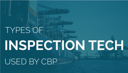 Types of Inspection Tech Used By CBP | International Trade