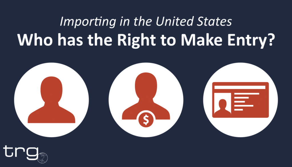 Who has the Right to Make Entry | United States Importing