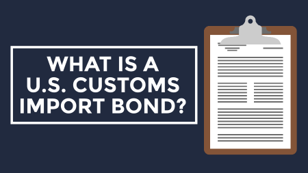 What is a U.S. Customs Import Bond? | Educational Video