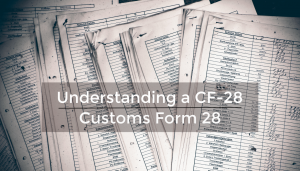 Understanding Customs Form 28 (CF-28) | Introduction to Importing