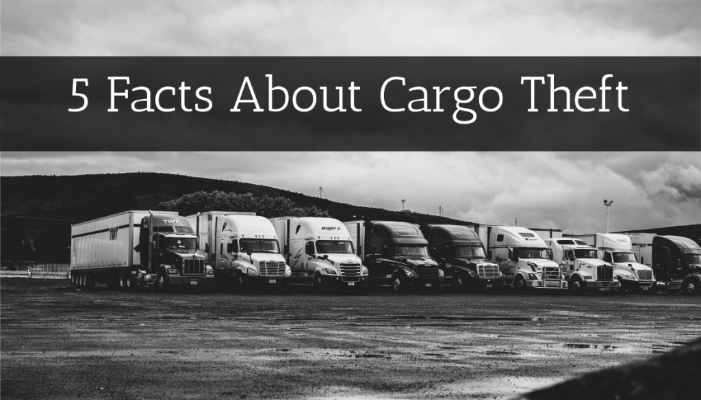 5 Things to Know About Cargo Theft in the United States