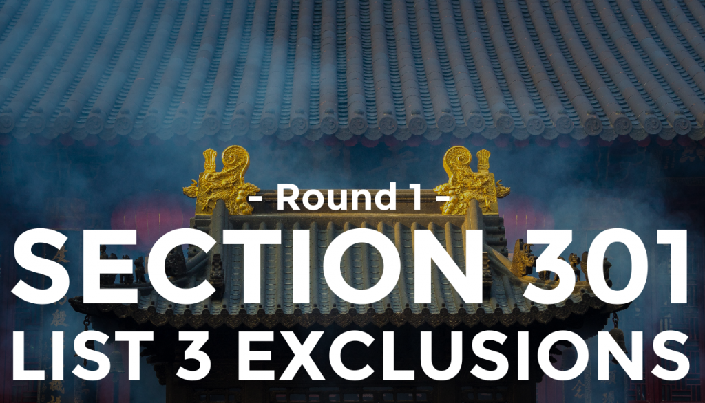 List 3 Exclusions Granted: Round 1 | Section 301 Tariffs