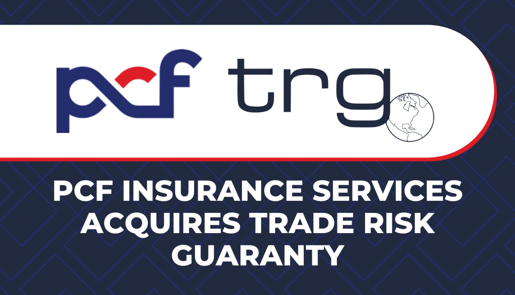 PCF Insurance Services Acquires Trade Risk Guaranty