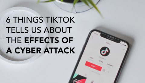 6 Facts TikTok Can Teach You About the Effects of Cyber Attacks